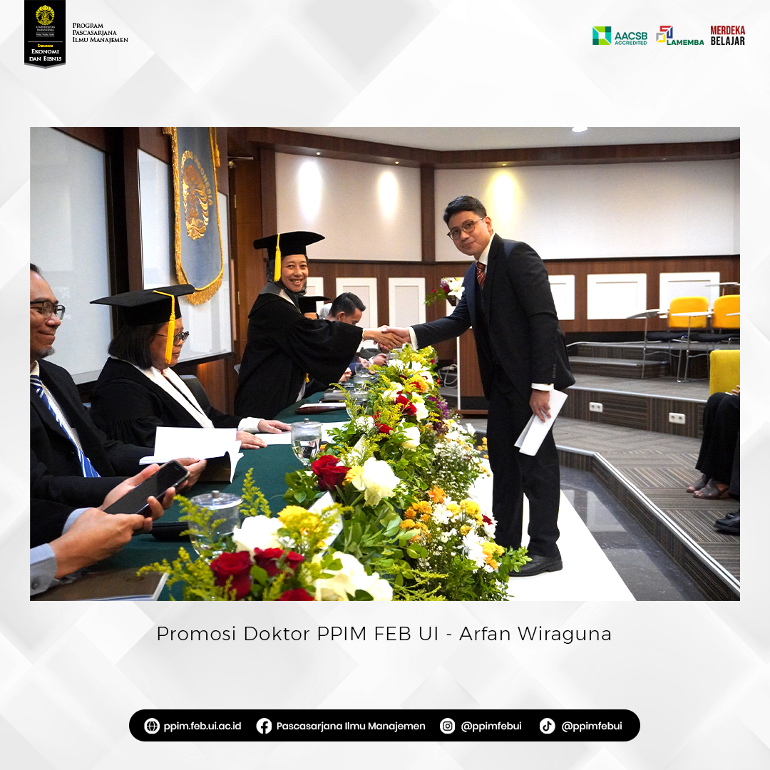 Promosi Doktor Arfan Wiraguna (Senin, 22 Januari 2024) – Program Pascasarjana Ilmu Manajemen ...